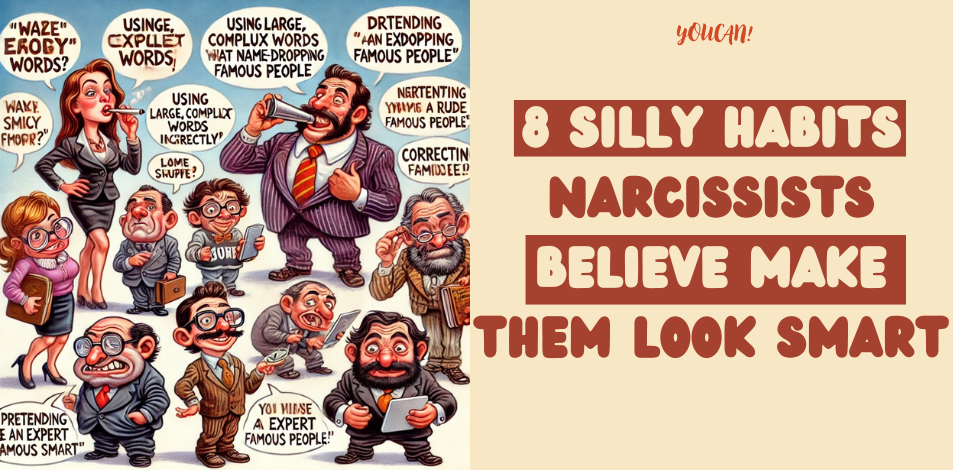8 Silly Habits Narcissists Believe Make Them Look Smart | by Nasser ...