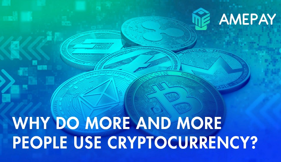 Why Do More And More People Use Cryptocurrency? - AME Chain - Medium