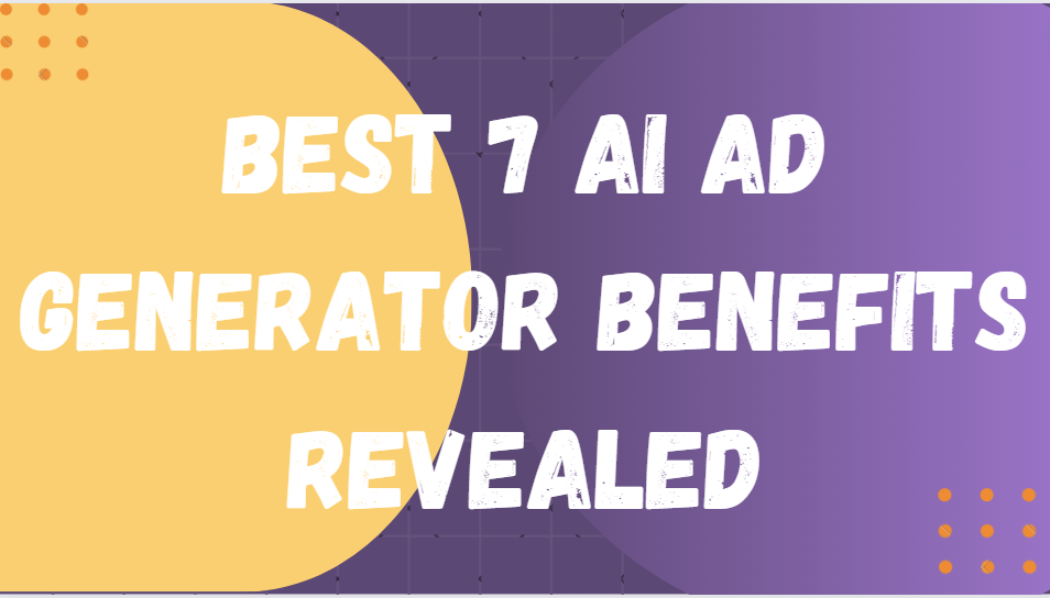 Best 7 AI Ad Generator Benefits Revealed | by Palak Gupta | Apr, 2024 ...