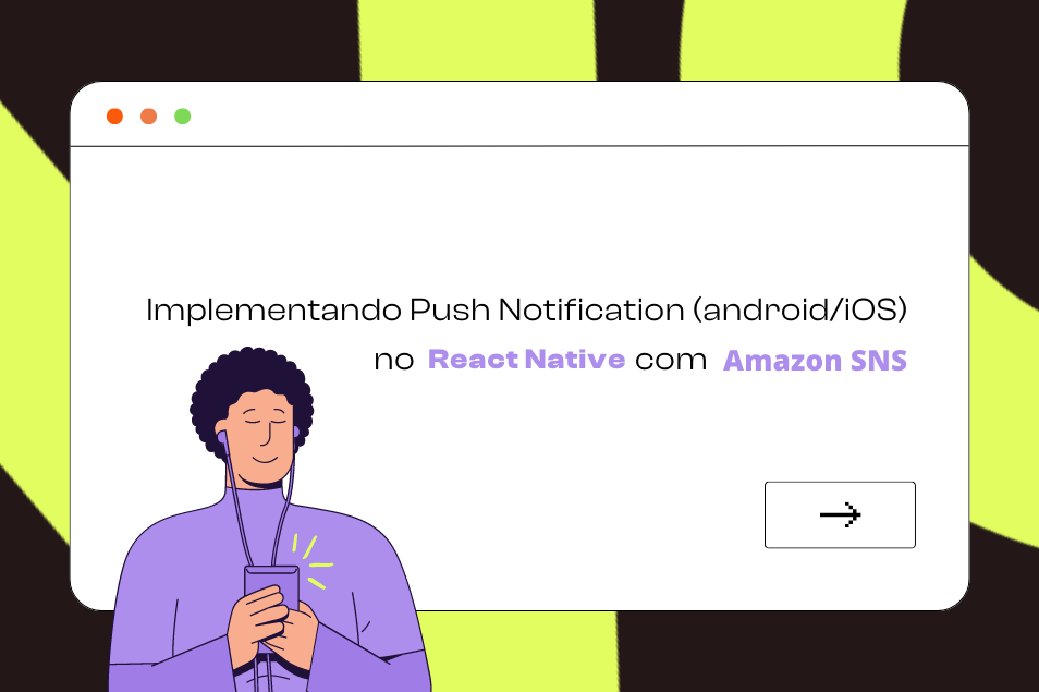 Implementando Push Notification (Android/iOS) no React Native com Amazon SNS | by Igor Casconi ...
