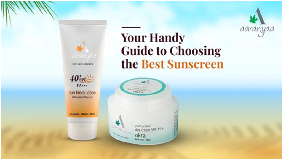 Your Handy Guide to Choosing the Best Sun Block — Aaranyaa Skin Care ...