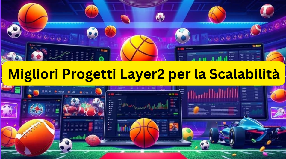 Migliori Progetti Layer2 per la Scalabilità: Soluzioni per il Futuro ...