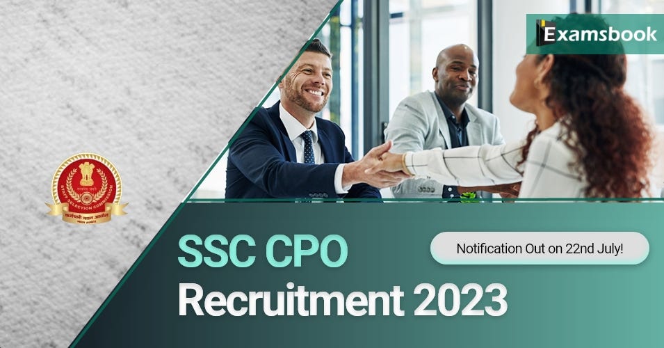 SSC CPO Recruitment 2023: Notification Out on 22nd July! | by Examsbook ...