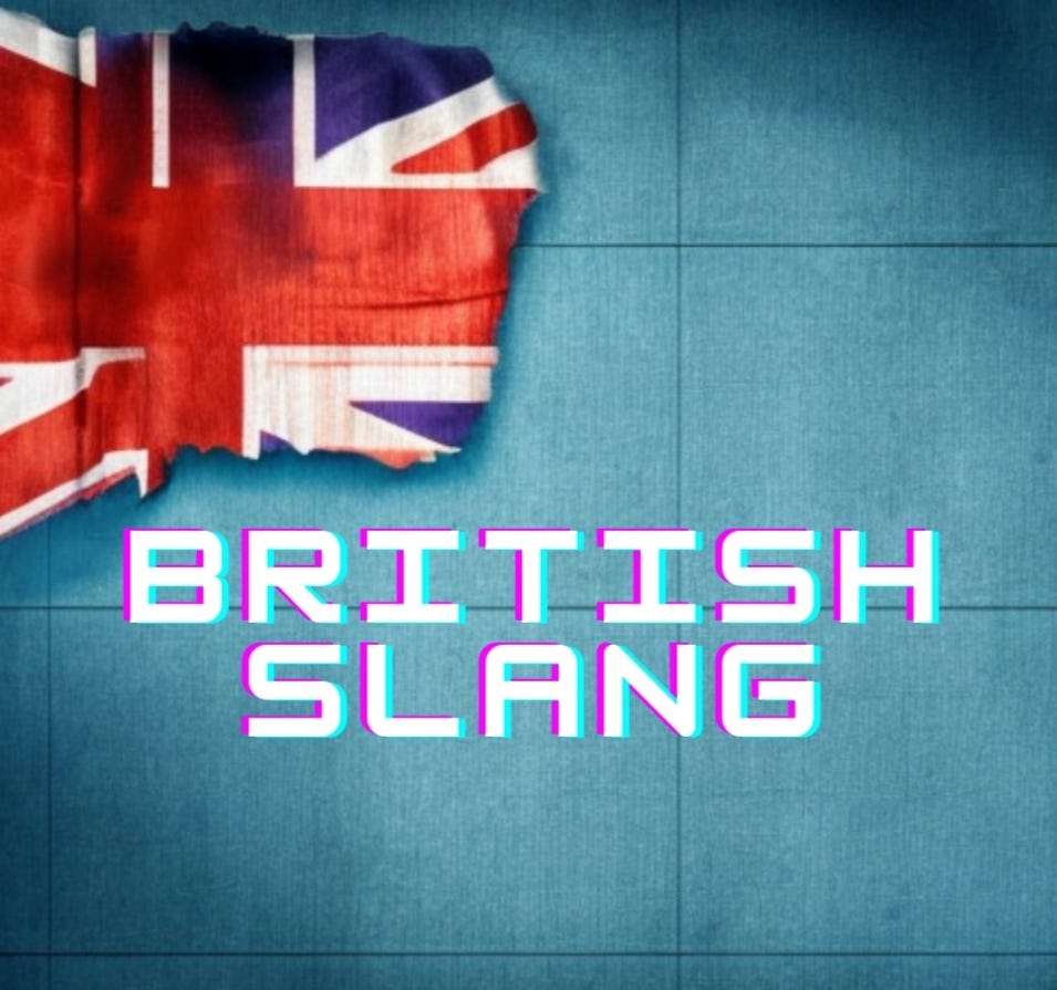 A Guide To British Slang British Slang Is A Type Of Informal By A Guide To British Slang British Slang Is A Type Of Informal By