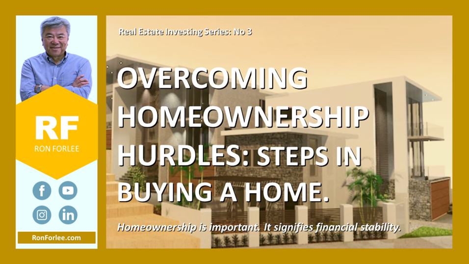 OVERCOMING HOMEOWNERSHIP HURDLES: STEPS IN BUYING A HOME. | by Ron ...