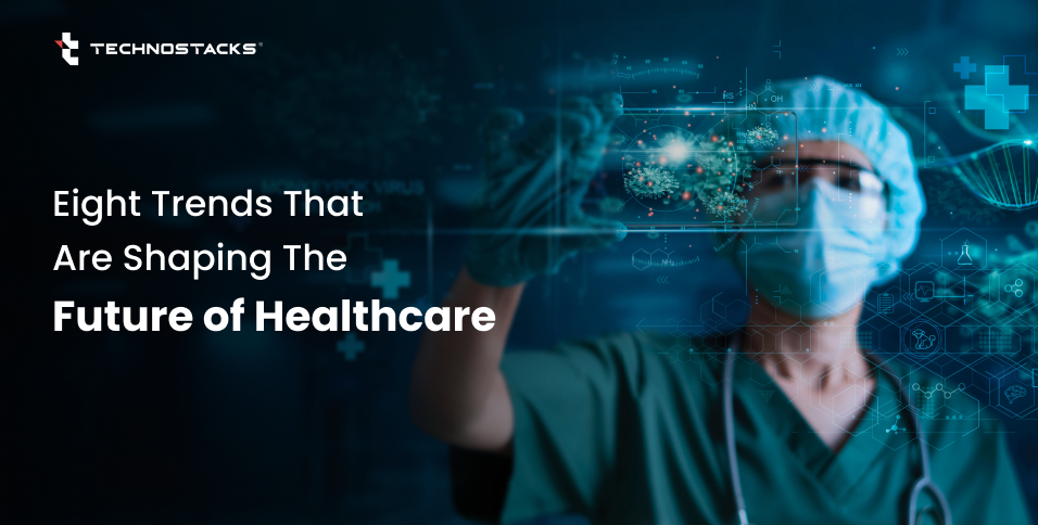 Eight Trends That Are Shaping the Future of Healthcare | by Hansal Shah ...