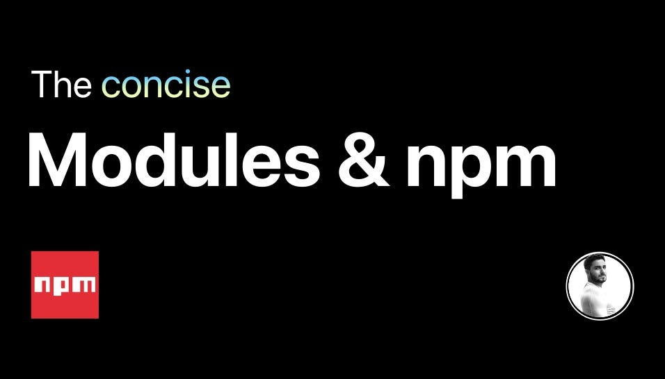 The Concise: Modules & npm. Modules allow us to organize our code… | by ...