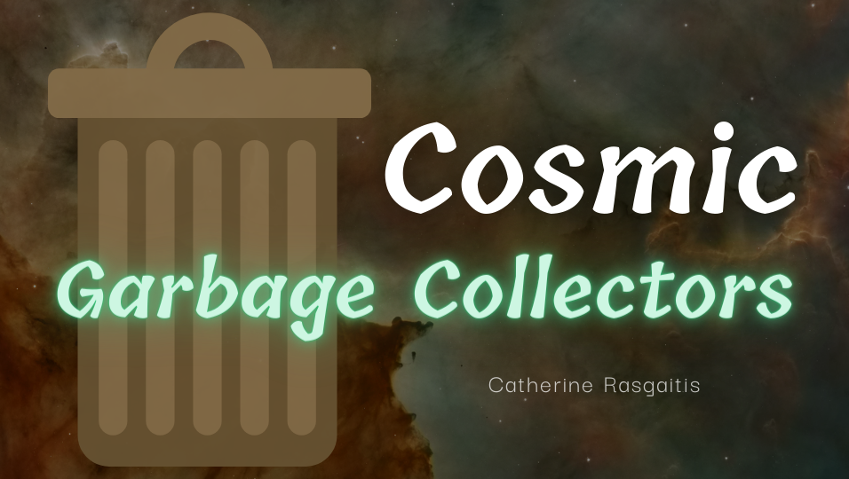 Cosmic Garbage Collectors. Exploring Earth’s trash-filled orbit…… | by Catherine Rasgaitis ...