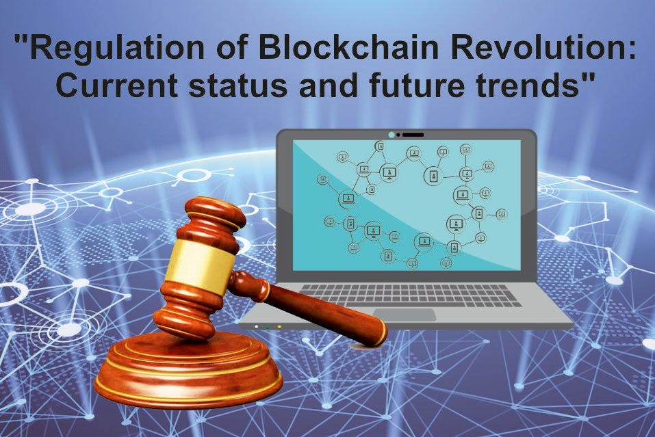 Regulation of Blockchain Revolution : Current Status and Future Trends ...