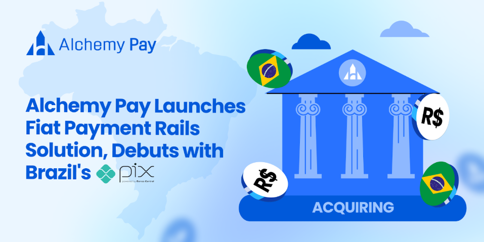 Alchemy Pay Launches Fiat Payment Rails Solution, Debuts with Brazil’s ...