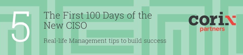 First 100 Days of the New CISO — The Transformational CISO | Security ...