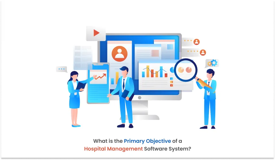 What is the Primary Objective of a Hospital Management Software System ...