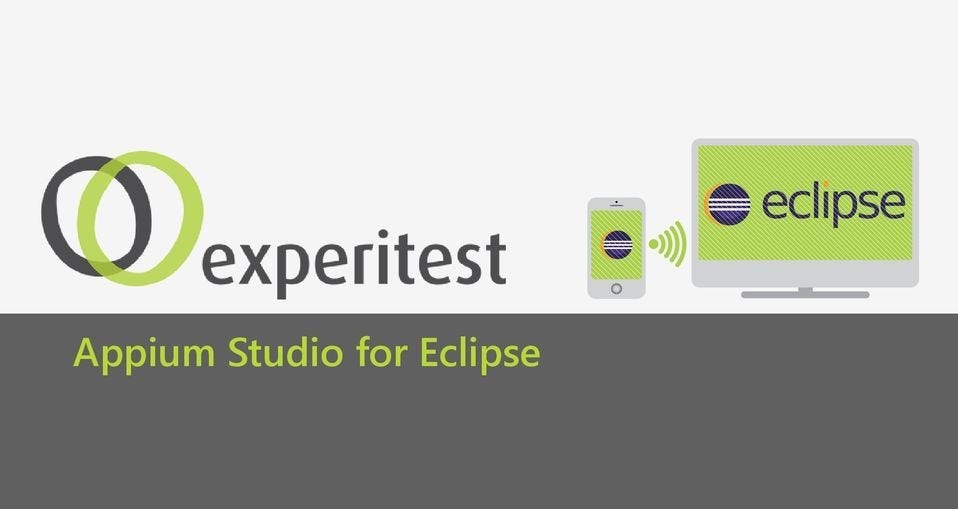 Appium Studio For Eclipse. Mobile Test automation with Appium… | by ...