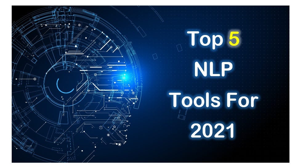 Top 5 NLP Tools In 2021 | Best NLP Tools In 2021 | by Optisol Business ...