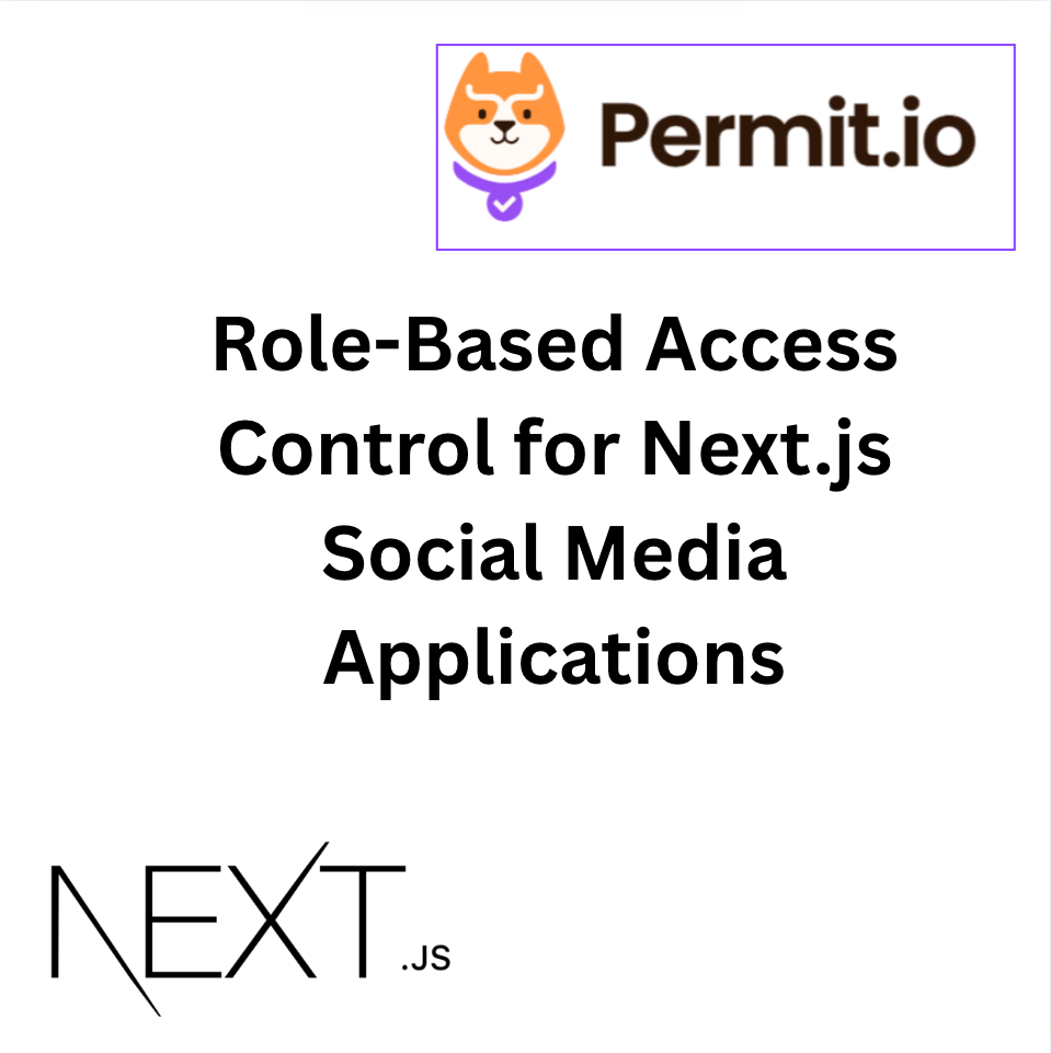 Role-Based Access Control for Next.js Social Media Applications | by Precious ken | Jun, 2025 ...