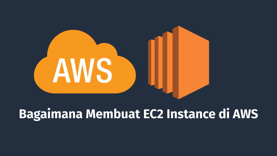 Membuat EC2 Instance pada AWS. AWS Elastic Compute Cloud ( EC2) adalah… | by Febryandana | Medium