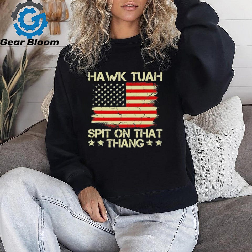 Official American Flag Hawk Tuah 24 Spit On That Thang T Shirt | by ...