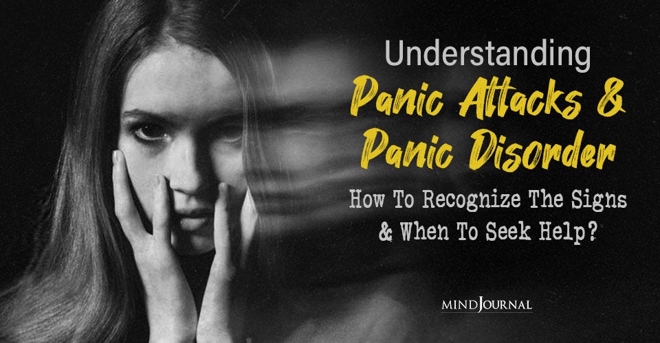 Panic Disorder Awareness: How To Recognize The Signs And When To Seek ...