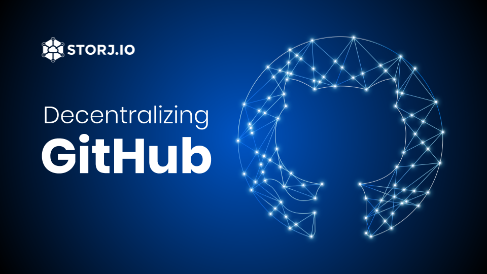 Architecting a Decentralized GitHub Backup | by Storj Labs | Medium