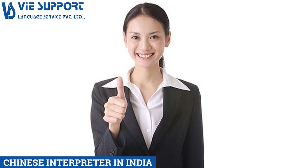 Chinese Interpreter in India. Vie Support Language Services Pvt. Ltd ...