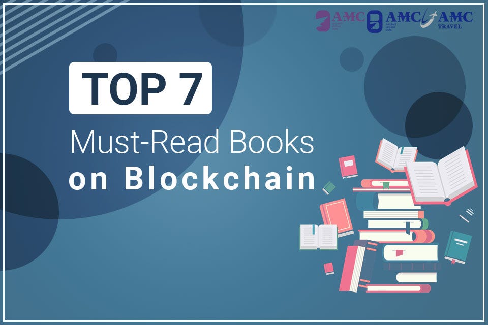 Top 7 Must-Read Books on Blockchain | by AMCgroup | AMCgroup | Medium