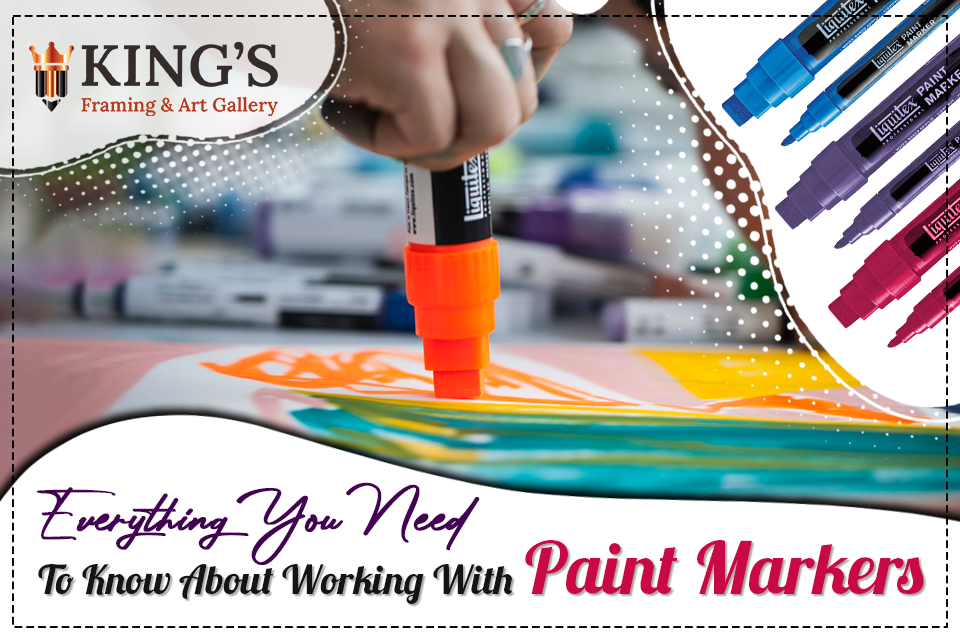Everything You Need To Know About Working With Paint Markers - Kings ...