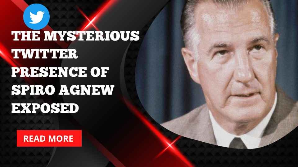 The Mysterious Twitter Presence of Spiro Agnew Exposed | by Amir Javed ...