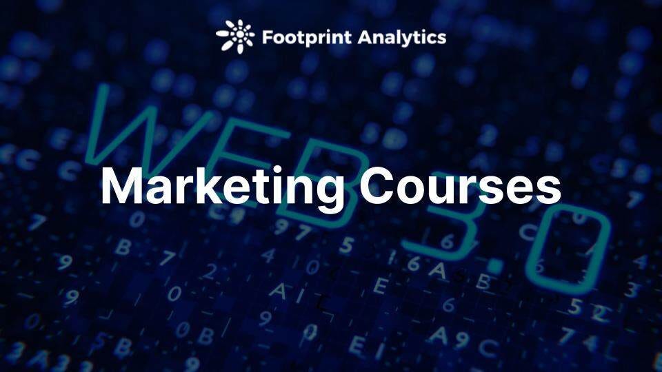 3 Best Web3 Marketing Courses in 2023 | by Footprint Analytics | Medium