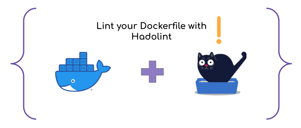 Lint Smarter: Ensuring Dockerfile Security and Best Practices with ...
