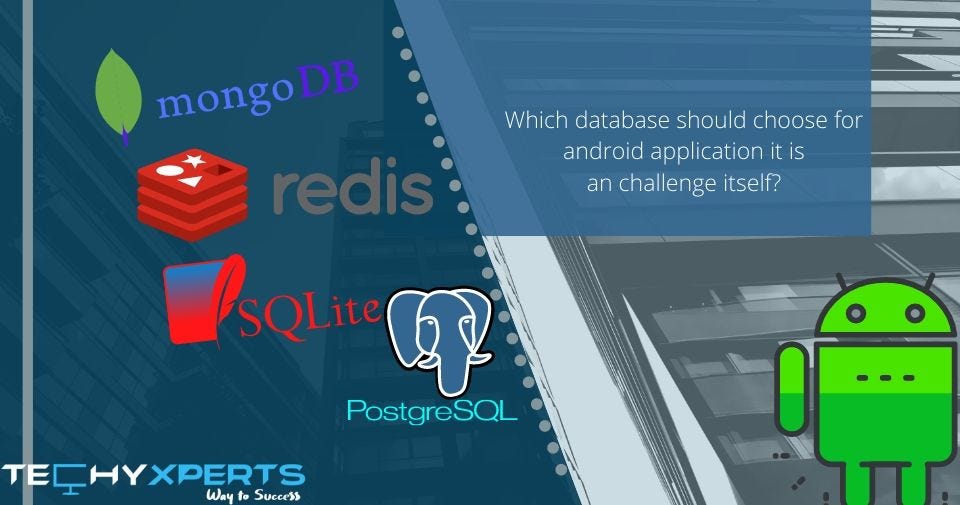 Top 5 Super Popular Database in Android | by Techyxperts | Medium