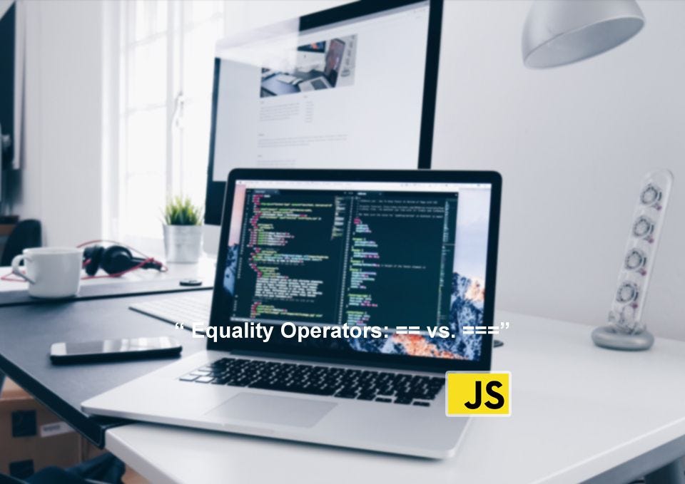 Equality Operators: == vs. === | by Dev Ngodeid | Medium