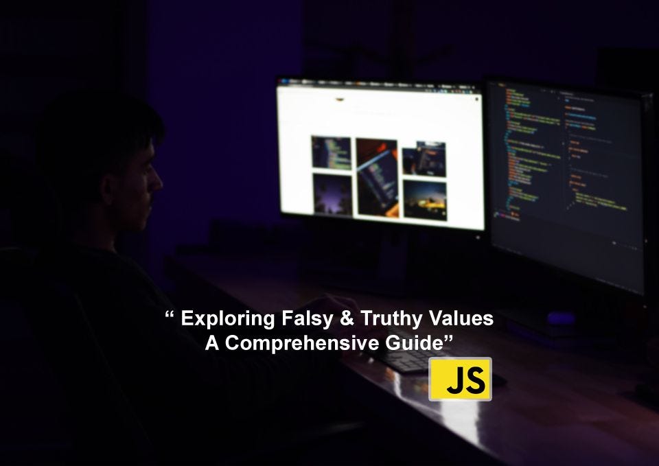 Exploring Falsy & Truthy Values: A Comprehensive Guide | by Dev Ngodeid | Medium