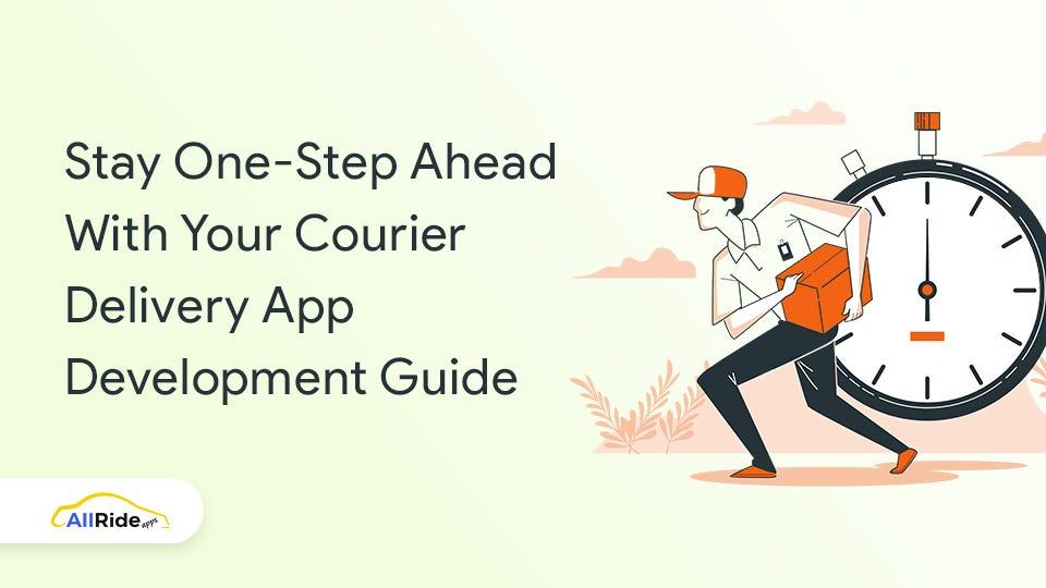 Secrets To Successful Courier Delivery App Development: Step-By-Step ...