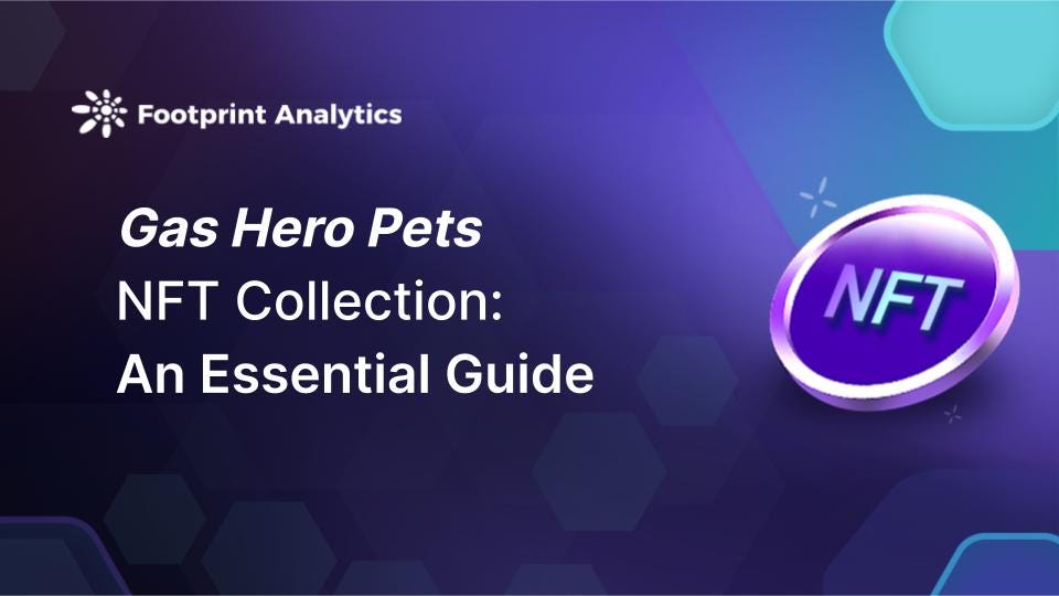 Gas Hero Pets NFT Collection: An Essential Guide | by Footprint ...
