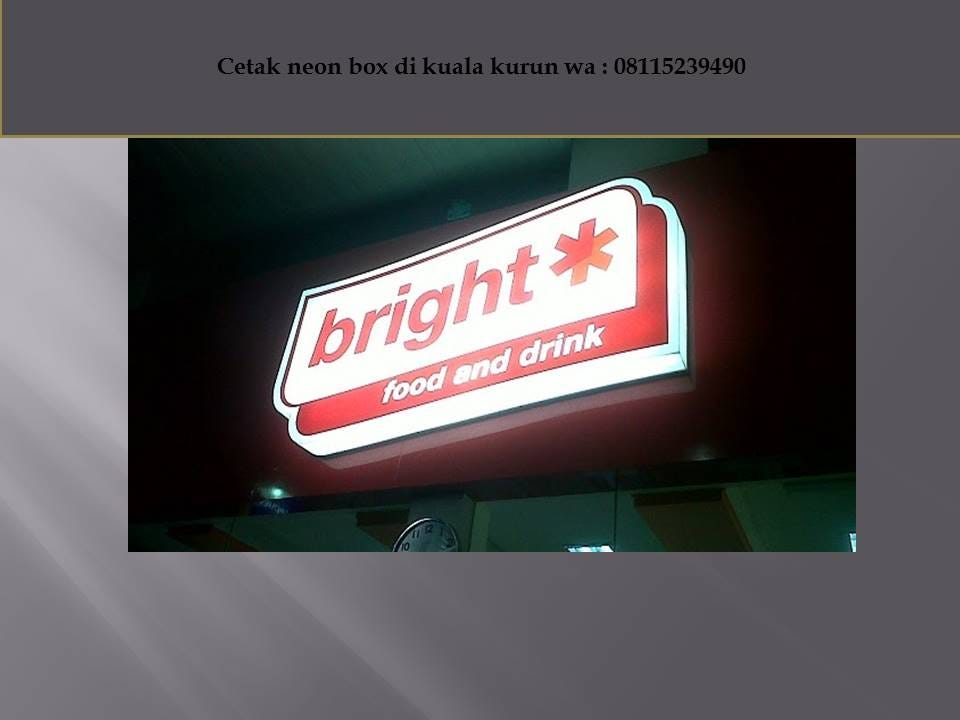 WA 0811 5239 490 Cetak neon box di kuala kurun | by Rianagreneery | Medium