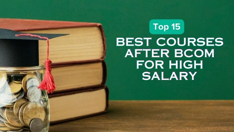 15 Best Courses After BCOM For High Salary In 2024 - Farakdekho - Medium