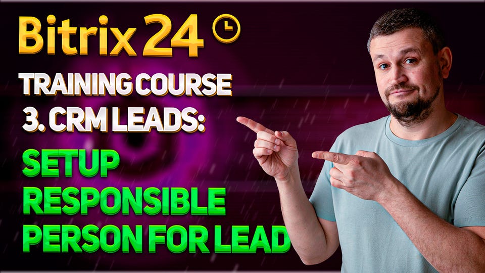 Bitrix24 Training Course 3 Crm Leads — Setup Responsible Person For Lead By Emcsoft Medium