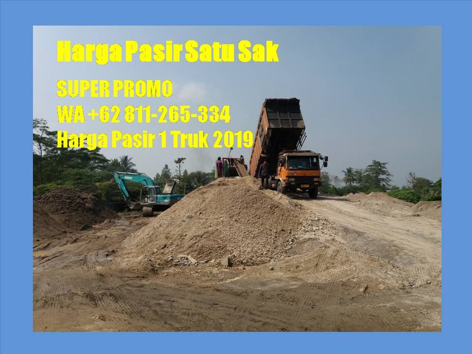 SUPER PROMO, WA +62 811–265–334,Harga Pasir 1 Truk 2019 | by jual pasir ...