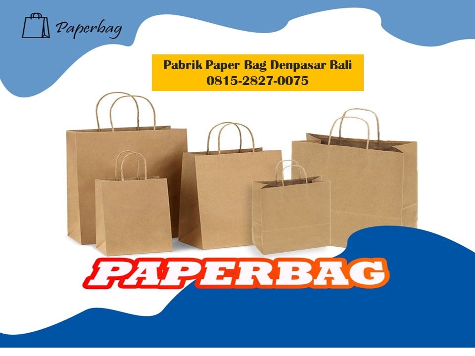 Pabrik Paper Bag Denpasar Bali 0815–2827–0075 | by Pabrik Paper Bag ...