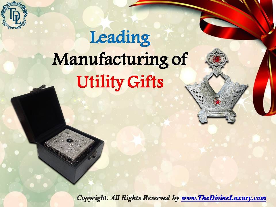 Leading Manufacturing of Utility Gifts | by The Divine Luxury | Medium