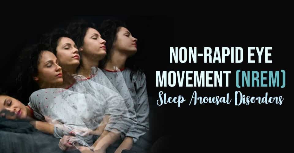 Non-Rapid Eye Movement (NREM) Sleep Arousal Disorders - Mind Help - Medium