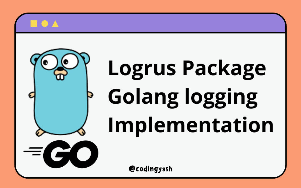 Logrus in Golang — How to use Logrus in Go? | by Yash Chauhan | Medium