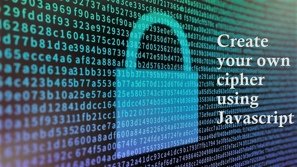 Create Your Own Cipher Using Javascript By Nitin Manocha Cloudboost
