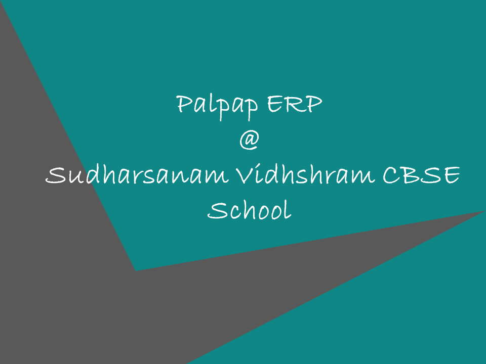 PALPAP ERP @ Sudharsanam VidhyasaramCBSE School | by P Senthil Kumar ...