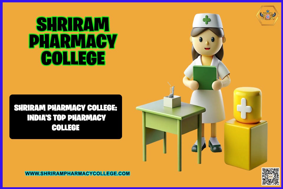 Shriram Pharmacy College: India’s Top Pharmacy College | by ...