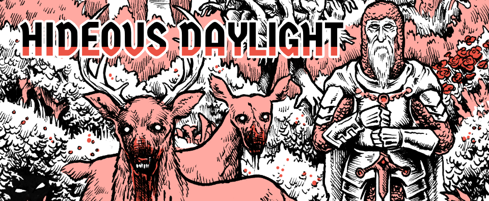 Hideous Daylight by Brad Kerr actual play review | by Sewer Mutant ...