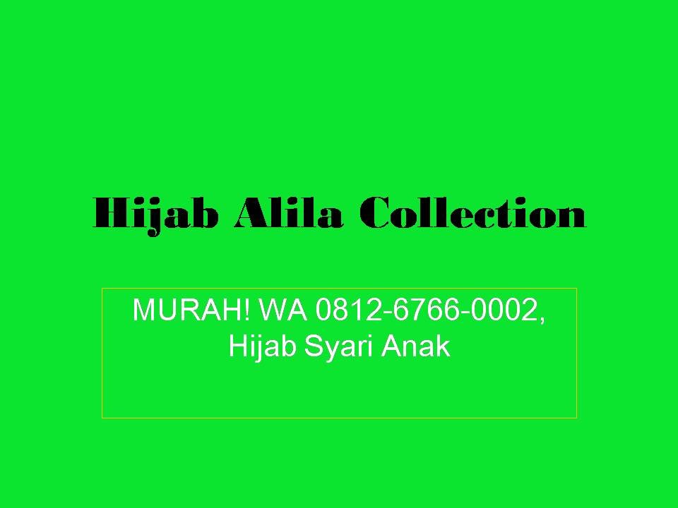 Hijab Alila Terbaru. CANTIK, Hijab Syar’i Cantik, Hijab… | by Hijab ...