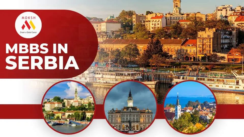 Why Study MBBS in Serbia - MOKSH Education Consultant - Medium