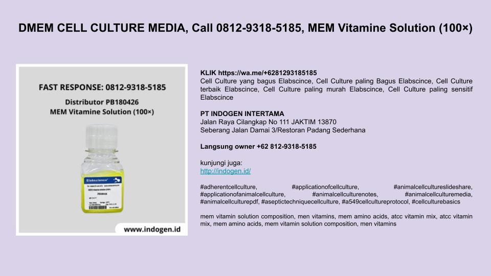 DMEM CELL CULTURE MEDIA, Call 0812–9318–5185, MEM Vitamine Solution (100×) - Distributor Elisa ...