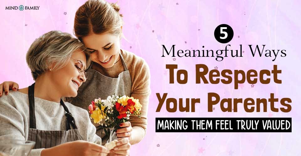 How To Honor Your Father And Mother: 5 Simple Ways To Show Respect | By